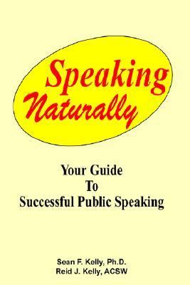 Speaking Naturally - Your Guide to Confident Successful Public Speaking ...