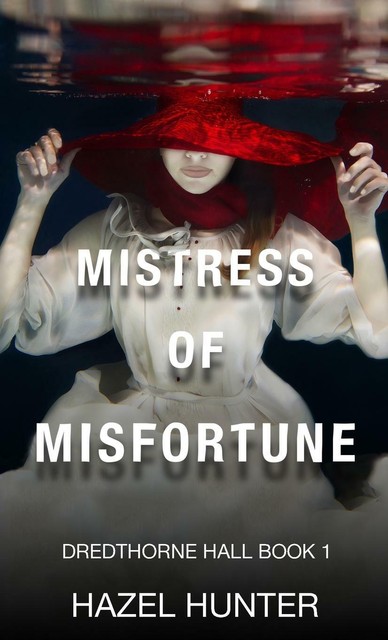 Mistress of Misfortune (Dredthorne Hall Book 1) von Hazel Hunter (2020 ...