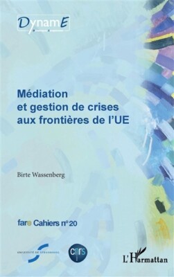 Médiation et gestion de crises aux frontières de l'UE - BIRTE ...