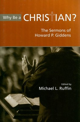 Why Be a Christian?: The Sermons of Howard P. Giddens 9780881460810| eBay