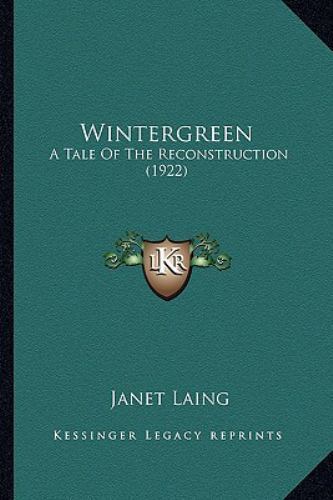 Wintergreen : A Tale of the Reconstruction (1922) by Janet Laing (2010 ...