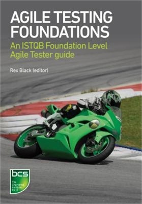Agile Testing Foundations: An Istqb Foundation Level Agile Tester Guide ...