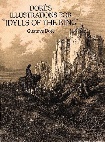 Dore's Illustrations for Idylls of the King by Dore, Gustave ...