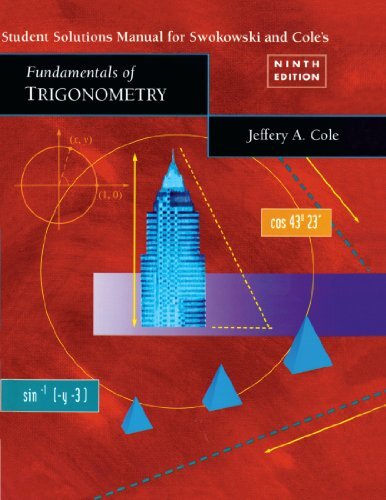 STUDENT SOLUTIONS MANUAL FOR FUNDAMENTALS OF TRIGONOMETRY By Jeffery A ...