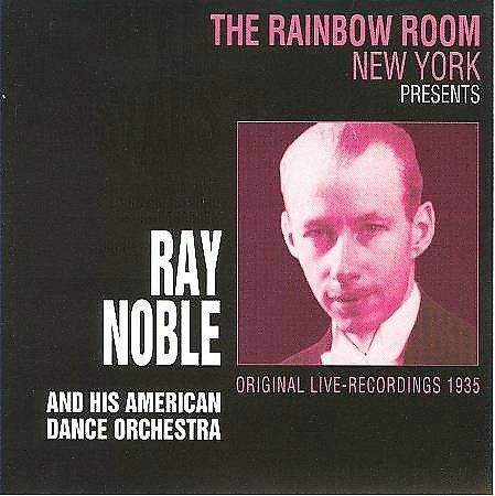 At the Rainbow Room New York 1935 by Ray Noble (CD, Apr-2008, Galaxy ...