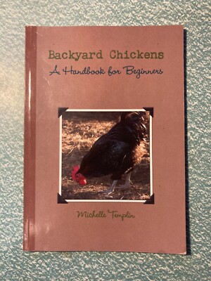 Backyard Chickens: A Handbook for Beginners! 2011 Book by Michelle ...