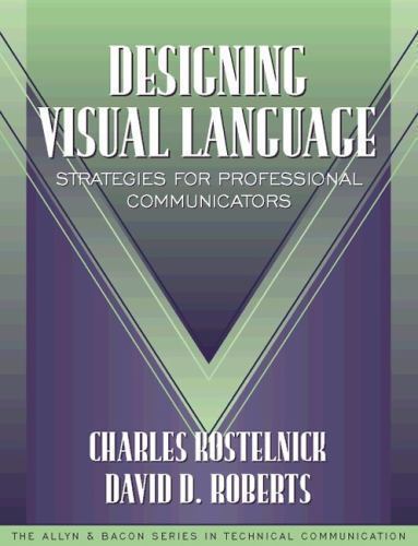 Allyn and Bacon Series in Technical Communication: Designing Visual ...