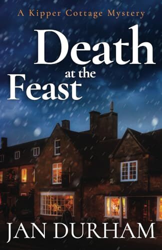 Death at the Feast (A Kipper Cottage Cozy Mystery) By Jan Durham | eBay
