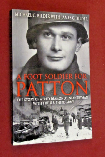 A Footsoldier for Patton : The Story of a Red Diamond Infantryman with ...