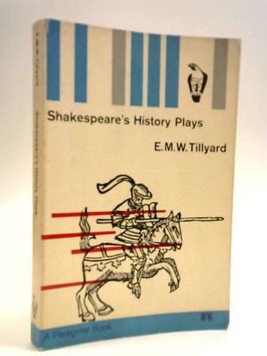 Shakespeare's History Plays (E. M. W. Tillyard - 1962) (ID:41153) | eBay