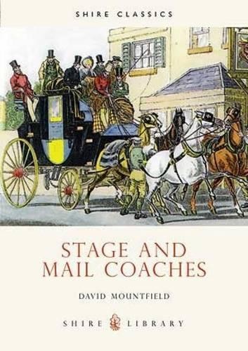 David Mountfield Stage and Mail Coaches (Tascabile) Shire Library ...