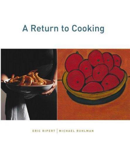 A Return to Cooking by Michael Ruhlman; Eric Ripert 9781579651879| eBay