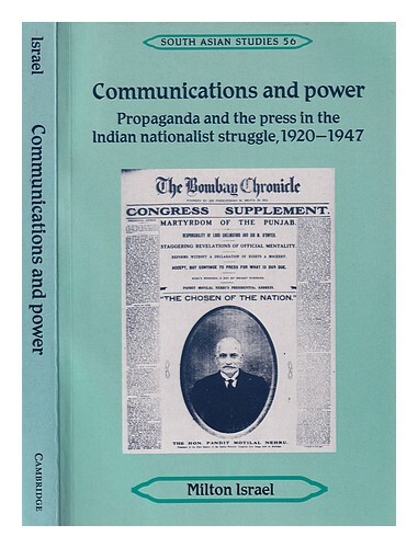 ISRAEL, MILTON Communications and power : propaganda and the press in ...