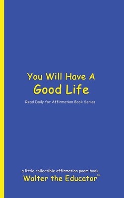 You Will Have A Good Life: Read Daily for Affirmation Book Series by ...