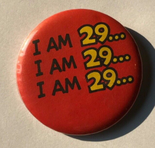 Vintage Hallmark Cards Pinback Button “I AM 29….” | eBay