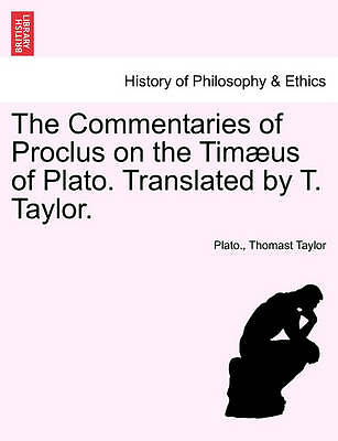 The Commentaries of Proclus on the Timaeus of Plato. Translated by T ...