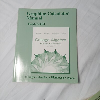 Graphing Calculator Manual College Algebra 5th ed. Graphs Bittinger ...