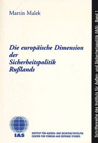 Die europäische Dimension der Sicherheitspolitik Rußlands. Malek ...