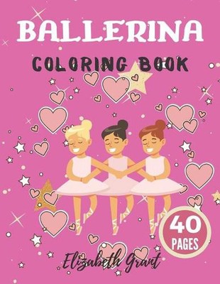 Ballerina Coloring Book: Ballerina Coloring Book: Ballet Cute Princess ...