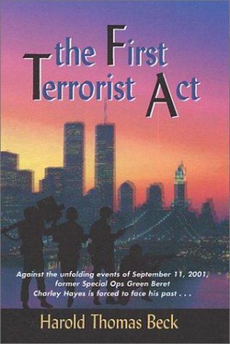 First Terrorist Act by Harold Thomas Beck (2001, Trade Paperback) for ...