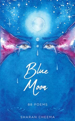 Blue Moon: 88 POEMS (Eyes of the Universe) by Cheema, Sharan Book The ...