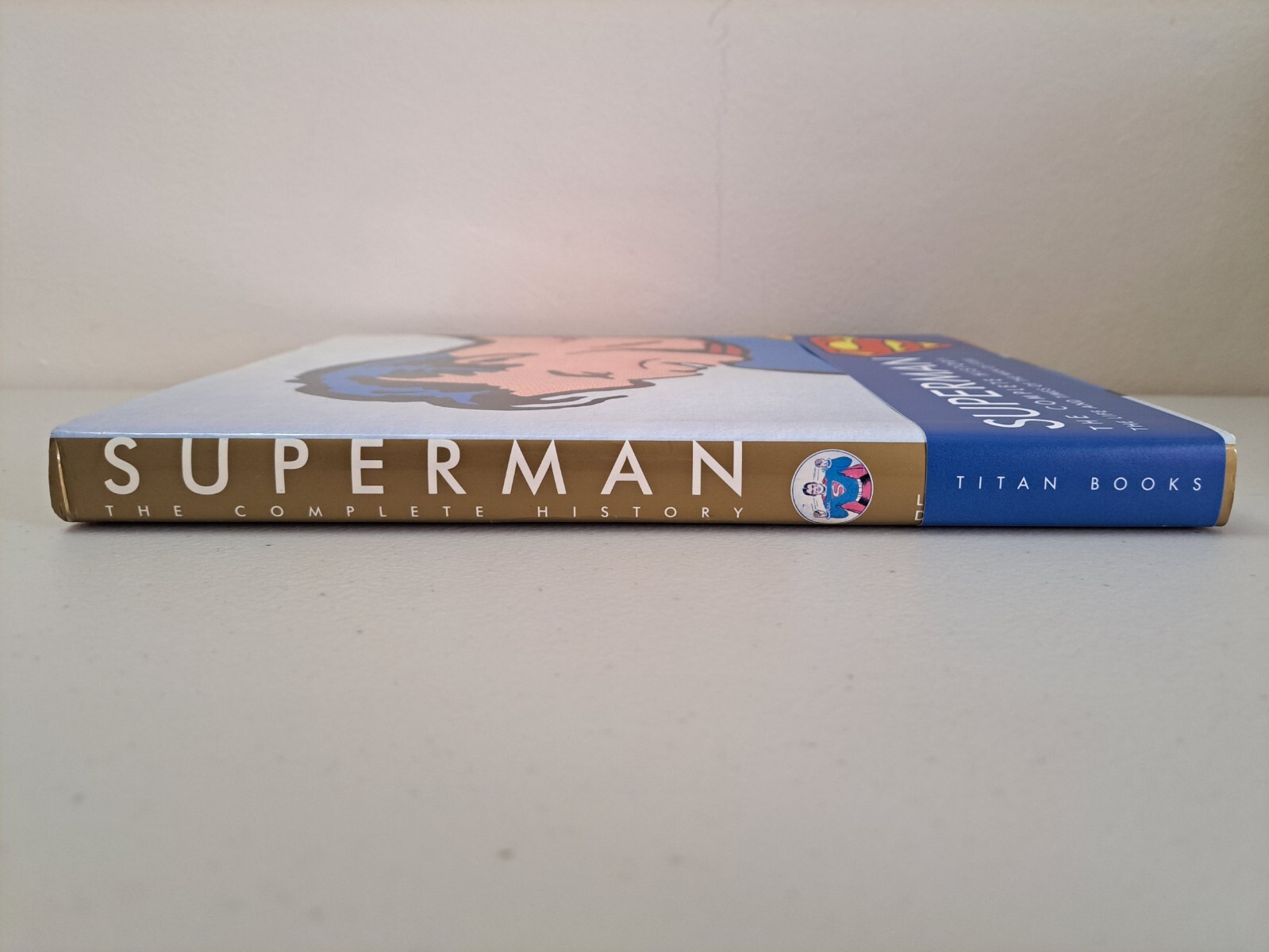 Superman: Complete History - Sixty Years of the Man of Steel by Chip ...