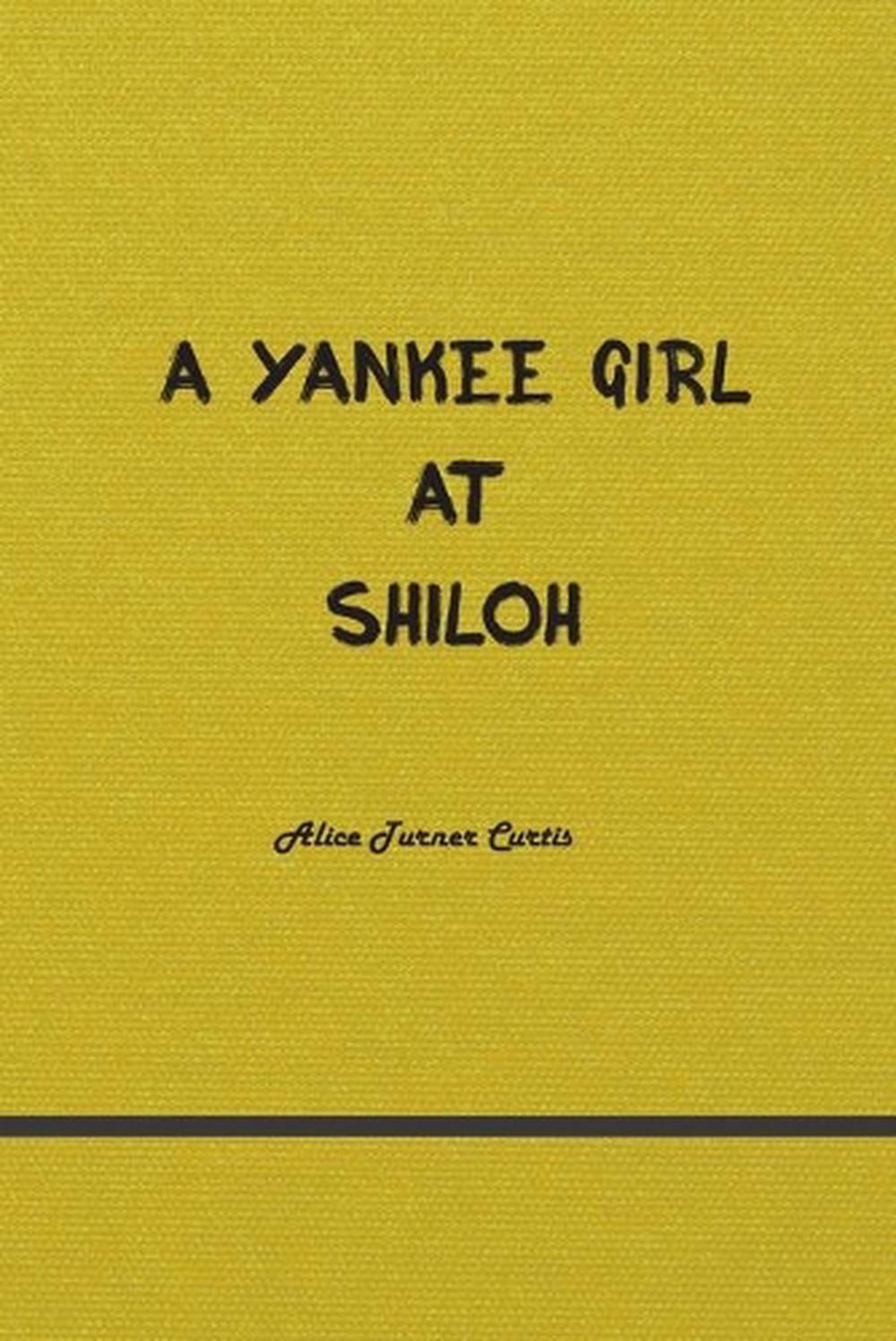 A Yankee Girl at Shiloh by Alice Turner Paperback Book 9781774816196 | eBay