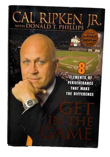 Cal Ripken Jr. "Get in the Game" Hard Cover Book w/Donald Phillips ...