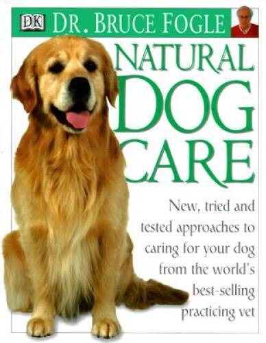 Natural Dog Care - Hardcover By Fogle, Bruce - GOOD 9780789441249| eBay