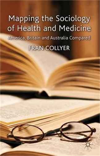 Mapping the Sociology of Health and Medicine: America, Britain and ...