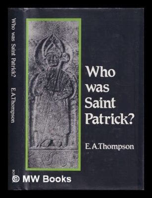 Who was Saint Patrick? / E.A. Thompson By E. A Thompson | eBay