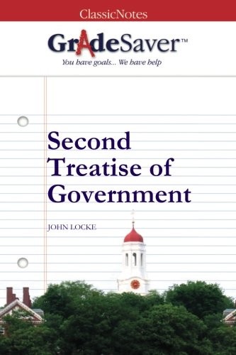 GRADESAVER(TM) CLASSICNOTES: SECOND TREATISE OF GOVERNMENT By Kristen ...
