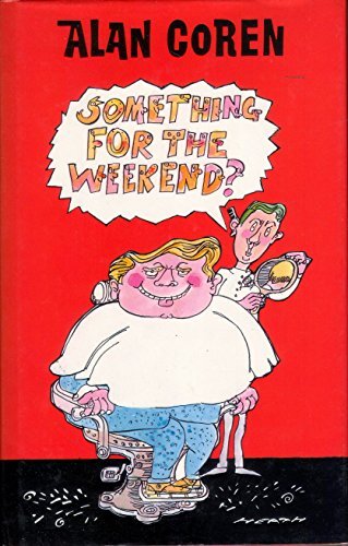 Something for the Weekend By Alan Coren. 9780860513957 9780860513957| eBay
