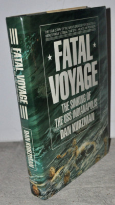 Dan Kurzman ~ Fatal Voyage: USS Indianapolis ~1st Edition/1st Printing ...