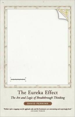 The Eureka Effect: The Art and Logic of Breakthrough Thinking ...