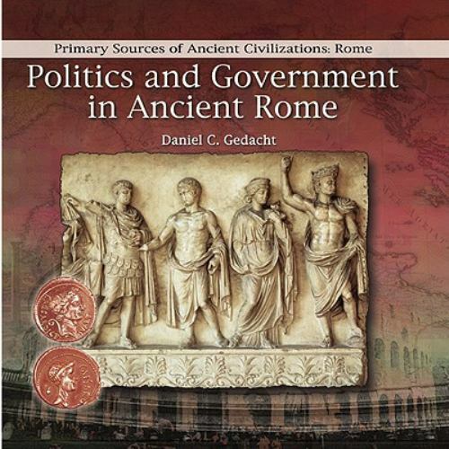 Primary Sources of Ancient Civilizations Ser.: Politics and Government ...