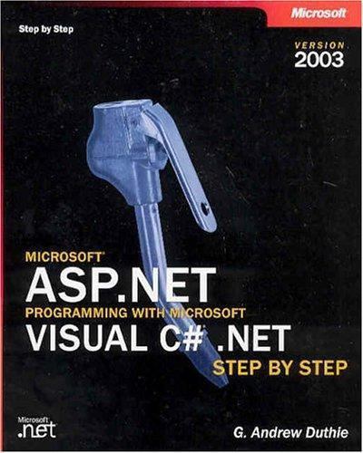 Step by Step Developer Ser.: Microsoft ASP.NET Programming with Microsoft Visual C# .NET ...