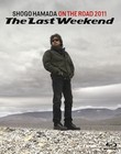 On The Road 2011 `The Last Weekend` (Blu-ray) Hamada Shogo (UK IMPORT ...