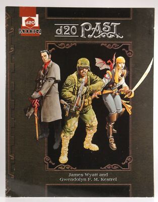 d20 Past: A d20 Modern Supplement Kestrel, Gwendolyn F.M., Wyatt, James ...