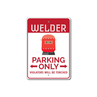 Welder Parking Sign, Welder Sign, Welder Aluminum Metal Decor Sign | eBay