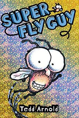 Super Fly Guy! (Fly Guy #2) by Tedd Arnold (2006) FIRST EDITION ...