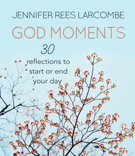 God Moments : 30 Reflections to Start or End Your Day by Jennifer ...