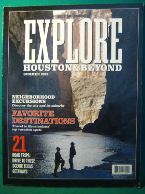 Explore Houston & Beyond Magazine- Houston Chronicle-Summer 2015 | eBay