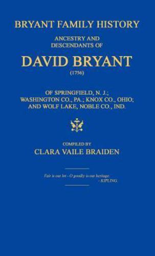 Bryant Family History; Ancestry and Descendants of David Bryant of ...