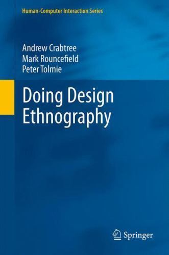 Human-Computer Interaction Ser.: Doing Design Ethnography by Peter ...