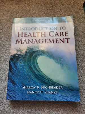 Introduction to Health Care Management by Sharon B. Buchbinder and ...