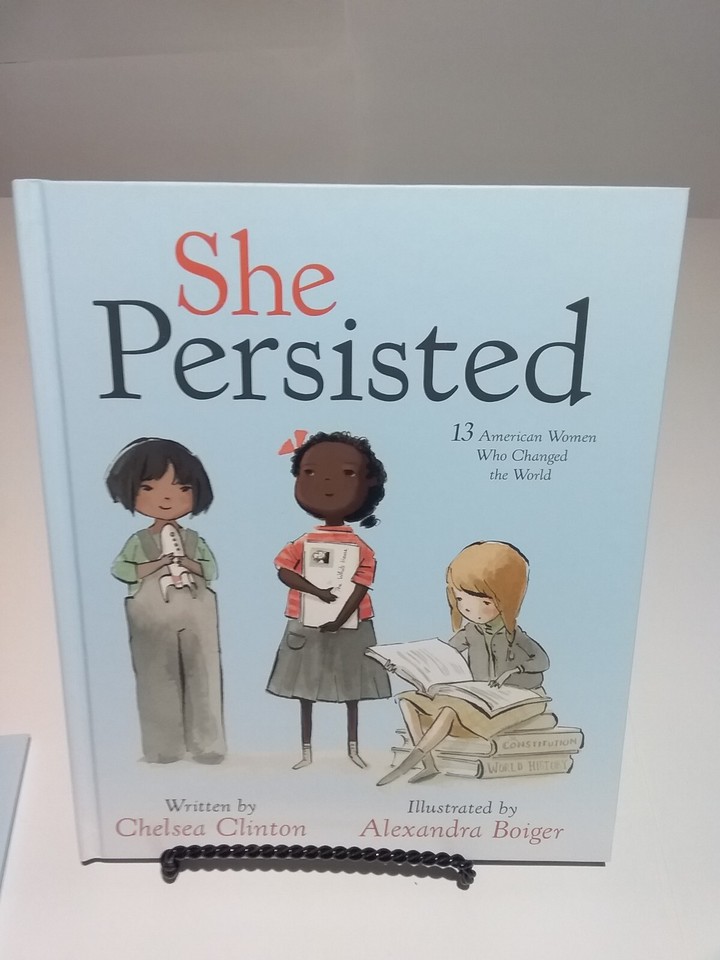 She Persisted: 13 Ame. Women Who Changed the World by Chelsea Clinton ...