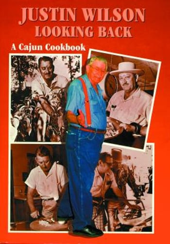 Justin Wilson Looking Back: A Cajun Cookbook by Justin Wilson: New ...