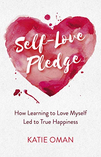 Self-Love Pledge: How Learning to Love Myself Led to True Happin ...