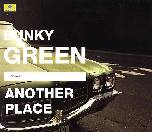 Another Place by Bunky Green (CD, Jul-2006, Label Bleu (USA)) for sale ...